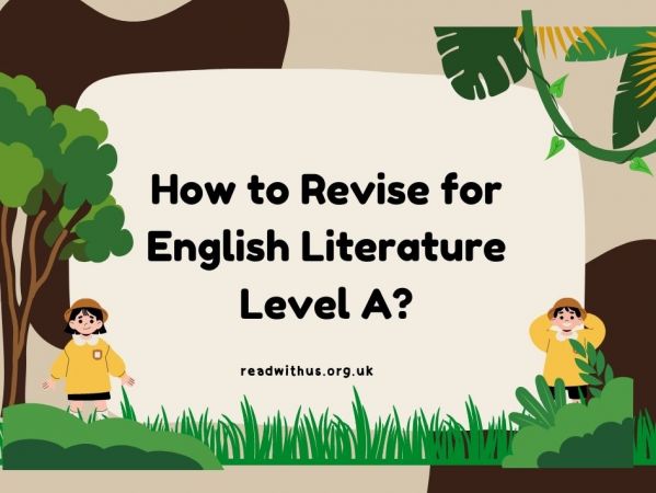 How to revise for English literature level A? | Read With Us